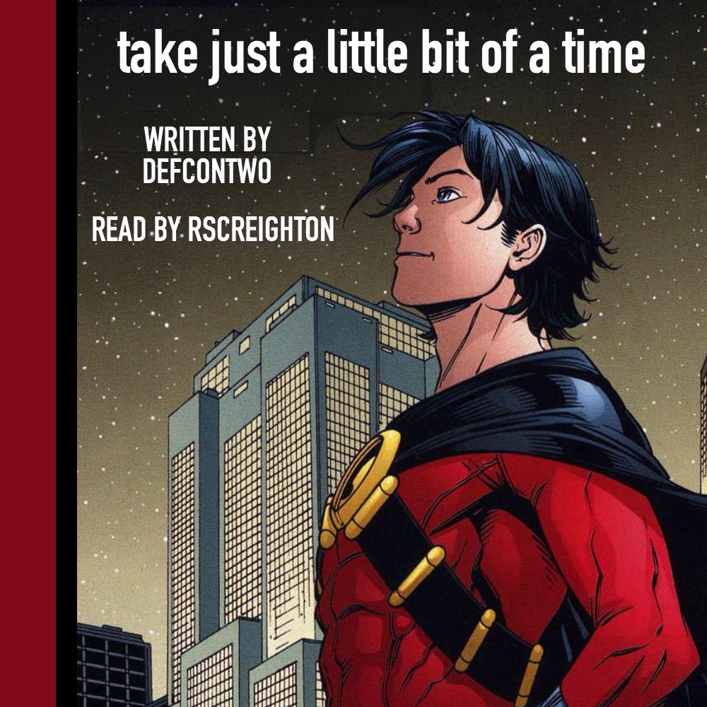 [Podfic] Take Just a Little Bit of a Time - RsCreighton - Robin (Comics ...